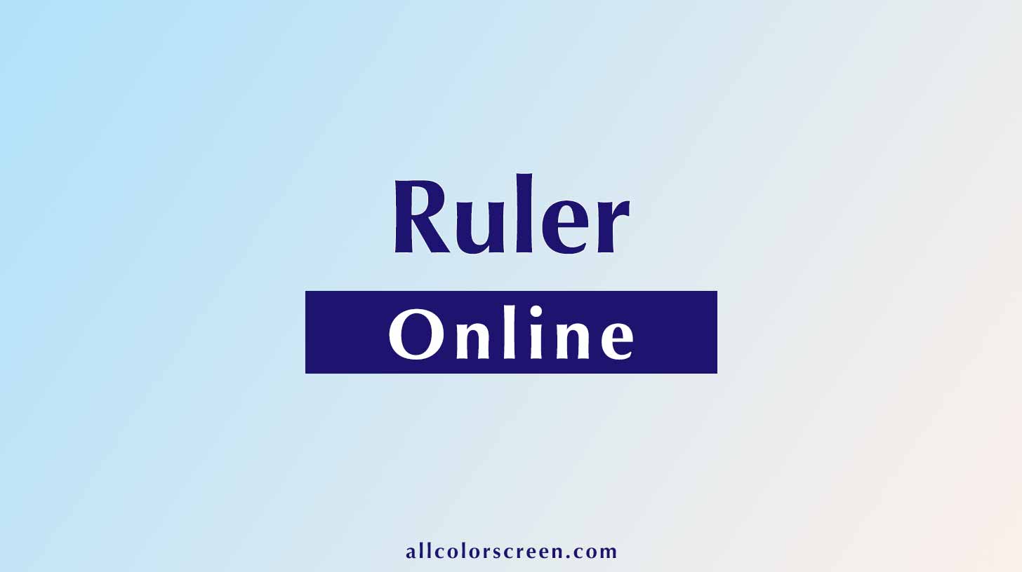 Ruler Online (cm, mm, inches) - Accurate and Free